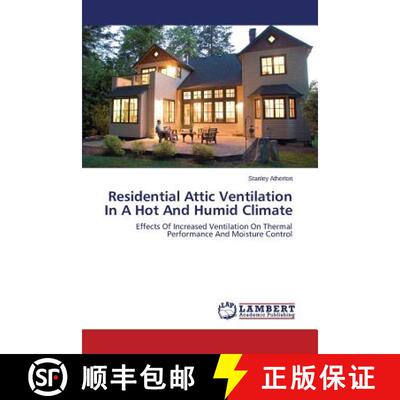 预订 Residential Attic Ventilation in a Hot and Humid Climate [9783659430176]