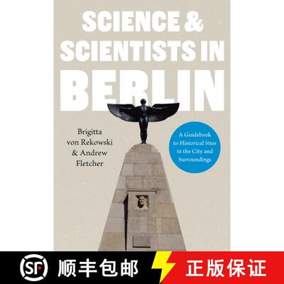【3-4周达】Science & Scientists in Berlin. A Guidebook to Historical Sites in the City and Surroundings [9781803132723]