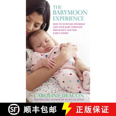【3-4周达】Babymoon Experience: How to nurture yourself and your baby through pregnancy and the early... [9780749942472]