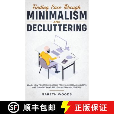 【3-4周达】精装 Finding Ease Through Minimalism and Decluttering: Learn How to Detach Yourself from U... [9781648660436]