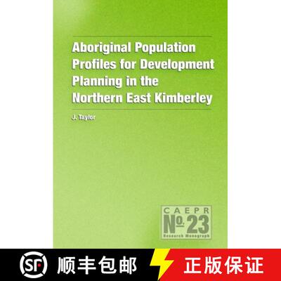 【3-4周达】Aboriginal Population Profiles for Development Planning in the Northern East Kimberley [9781920942083]