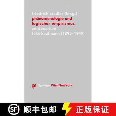 【3-4周达】Phänomenologie und logischer Empirismus: Zentenarium Felix Kaufmann (1895-1949) [9783211829370]