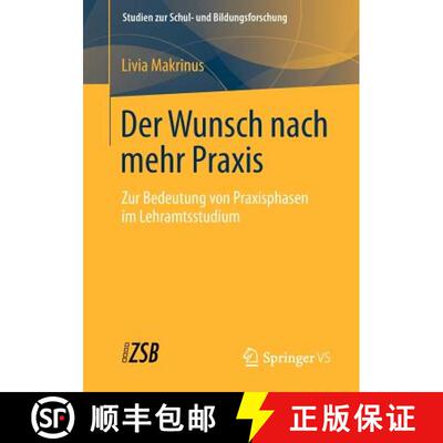 【3-4周达】Der Wunsch nach mehr Praxis : Zur Bedeutung von Praxisphasen im Lehramtsstudium [9783658003944]