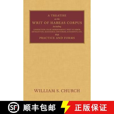 【3-4周达】Treatise of the Writ of Habeas Corpus: Including Jurisdiction, False Imprisonment, Writ of... [9781616194031]