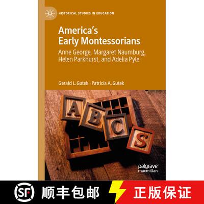 【3-4周达】America's Early Montessorians : Anne George, Margaret Naumburg, Helen Parkhurst and Adelia... [9783030548346]