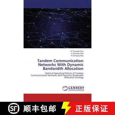 预订 Tandem Communication Networks With Dynamic Bandwidth Allocation [9786200474742]