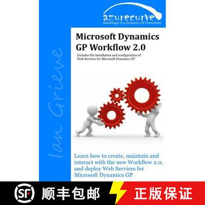【3-4周达】Microsoft Dynamics GP Workflow 2.0: Microsoft Dynamics GP Workflow 2.0 [9780993055621]