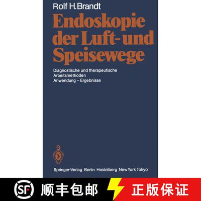 【3-4周达】Endoskopie Der Luft- Und Speisewege: Diagnostische Und Therapeutische Arbeitsmethoden Anwe... [9783642705434]