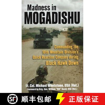 【3-4周达】精装 Madness in Mogadishu : Commanding the 10th Mountain Division's Quick Reaction Company... [9780811715737]