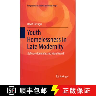 【3-4周达】Youth Homelessness in Late Modernity : Reflexive Identities and Moral Worth (Softcover rep... [9789811012785]