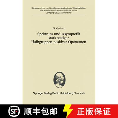 【3-4周达】Spektrum und Asymptotik stark stetiger Halbgruppen positiver Operatoren: Vorgelegt in der ... [9783540116967]