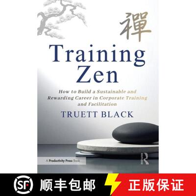 【3-4周达】Training Zen: How to Build a Sustainable and Rewarding Career in Corporate Training and Fa... [9781041130277]