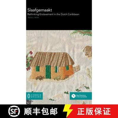 【3-4周达】精装 Slaafgemaakt: Rethinking Enslavement in the Dutch Caribbean [9780949313379]