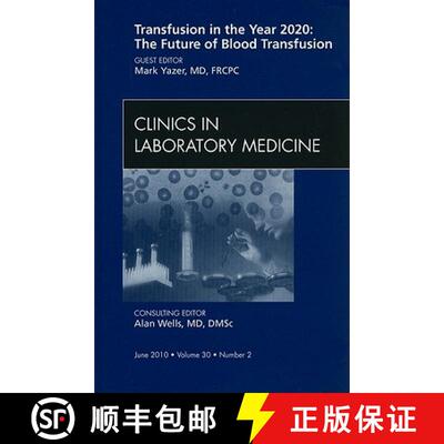 【3-4周达】精装 Blood Transfusion: Emerging Developments, an Issue of Clinics in Laboratory Medicine:... [9781437718324]