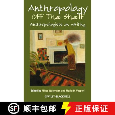 【3-4周达】Anthropology Off The Shelf - Anthropologists On Writing [Wiley人类学] [9781444338799]