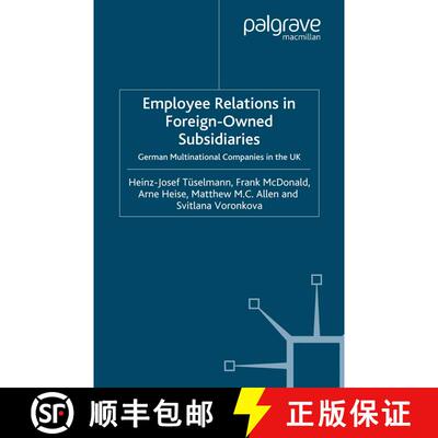 【3-4周达】Employee Relations in Foreign-Owned Subsidiaries : German Multinational Companies in the U... [9781349282845]