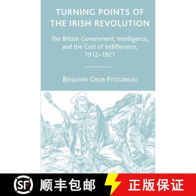 【3-4周达】Turning Points of the Irish Revolution : The British Government, Intelligence, and the Cos... [9781349538683]