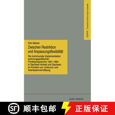 【3-4周达】Zwischen Restriktion Und Anpassungsflexibilitat: Die Kommunale Implementation Wohnungspoli... [9783810016201]