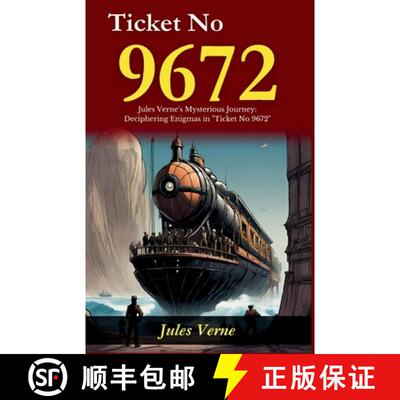 【3-4周达】Ticket No 9672: Jules Verne's Mysterious Journey: Deciphering Enigmas in Ticket No 9672 [9789359574646]
