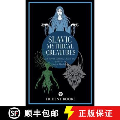 【3-4周达】Slavic Mythical Creatures: All About Demons, Ghosts and Monsters in Slavic Mythology [9798233523694]