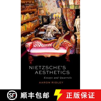 【3-4周达】精装 Nietzsche's Aesthetics: Essays and Quarrels [9780198993544]