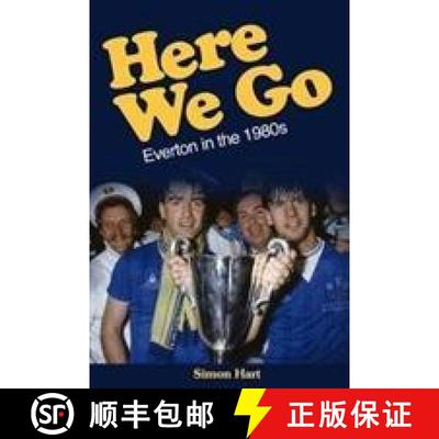 【3-4周达】Here We Go: Everton in the 1980s: The Players' Stories [9781909245839]