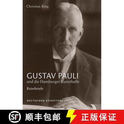 【3-4周达】精装 Gustav Pauli und die Hamburger Kunsthalle – Band I.1: Reisebriefe [9783422070325]