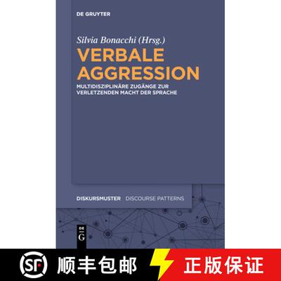 【3-4周达】Verbale Aggression – Multidisziplinäre Zugänge zur verletzenden Macht der Sprache [9783110646481]