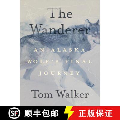 预订 The Wanderer: An Alaska Wolf's Final Journey [9781680516135]