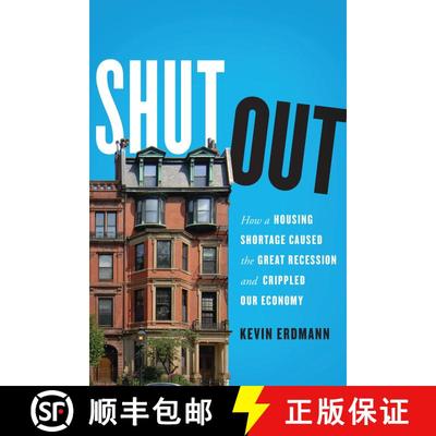 【3-4周达】Shut Out : How a Housing Shortage Caused the Great Recession and Crippled Our Economy [9781538122143]