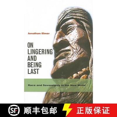 【3-4周达】On Lingering and Being Last: Race and Sovereignty in the New World [9780823229413]