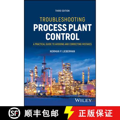 【3-4周达】精装 Troubleshooting Process Plant Control – A Practical Guide to Avoiding and Correcting... [9781394262939]