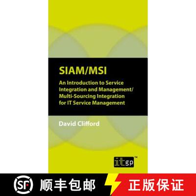 预订 SIAM/MSI: An Introduction to Service Integration and Management/ Multi-Sourcing Integration for ... [9781849288514]