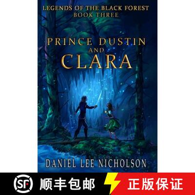 【3-4周达】精装 Prince Dustin and Clara: Legends of the Black Forest (Book Three) [9780998619187]