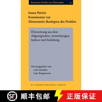 【3-4周达】精装 Ioane Petrizi. Kommentar zur Elementatio theologica des Proklos: UEbersetzung aus dem... [9789060323786]