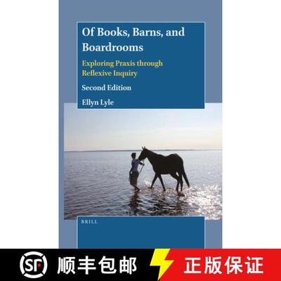 预订 Of Books, Barns, and Boardrooms: Exploring PRAXIS Through Reflexive Inquiry (Second Edition) [9789004547605]