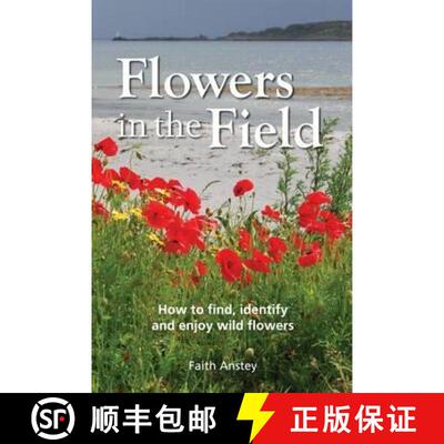 预订 Flowers in the Field: How to Find, Identify and Enjoy Wild Flowers [9781873580806]