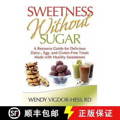 【3-4周达】Sweetness Without Sugar: A Resource Guide for Delicious Dairy-, Egg-, and Gluten-Free Trea... [9780984560370]