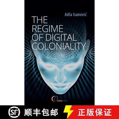 【3-4周达】The Regime of Digital Coloniality : Bosnian Forensic Contemporaneity [9783946993964]