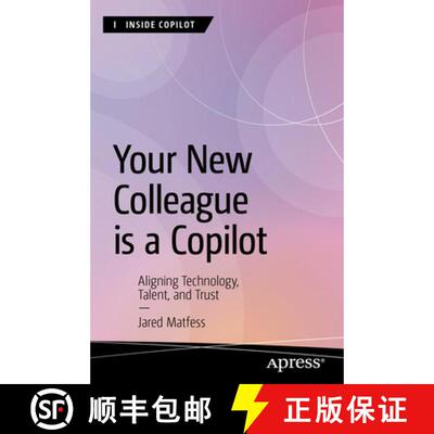 【3-4周达】Your New Colleague is a Copilot: Aligning Technology, Talent, and Trust (First Edition) [9798868826184]