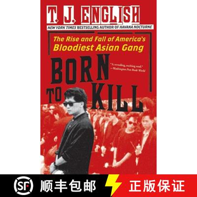 【3-4周达】Born to Kill: The Rise and Fall of America's Bloodiest Asian Gang [9780061782381]