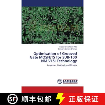 预订 Optimisation of Grooved Gate MOSFETS for SUB-100 NM VLSI Technology [9783659136603]