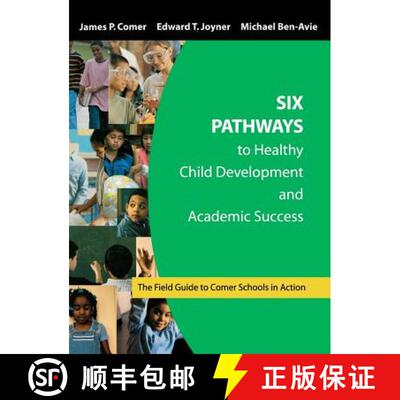 【3-4周达】Six Pathways to Healthy Child Development and Academic Success: The Field Guide to Comer S... [9781412905084]