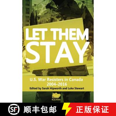 【3-4周达】精装 Let Them Stay: U.S. War Resisters in Canada 2004-2016 [9781771801089]