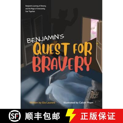 【3-4周达】BENJAMIN'S QUEST FOR BRAVERY: Benjamin's Journey of Bravery and the Magic of Overcoming Fe... [9781990461637]