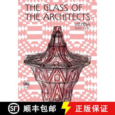 【3-4周达】精装 The Glass of the Architects: Vienna 1900-1937 [9788857232447]
