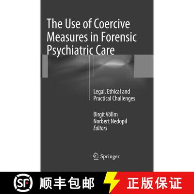 【3-4周达】The Use of Coercive Measures in Forensic Psychiatric Care: Legal, Ethical and Practical Ch... [9783319800097]
