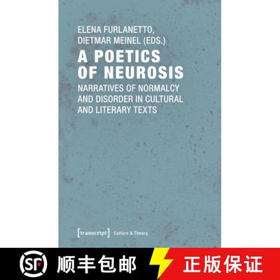 【3-4周达】Poetics of Neurosis – Narratives of Normalcy and Disorder in Cultural and Literary Texts:... [9783837641325]