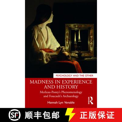 【3-4周达】Madness in Experience and History: Merleau-Ponty's Phenomenology and Foucault's Archaeology [9781032020280]