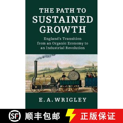 预订 精装 The Path to Sustained Growth: England's Transition from an Organic Economy to an Industrial... [9781107135710]